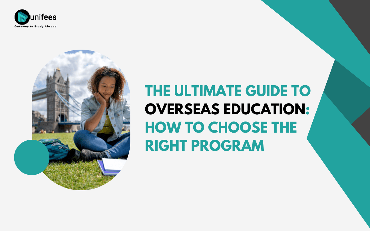Study Unifees » The Ultimate Guide to Overseas Education: How to Choose ...